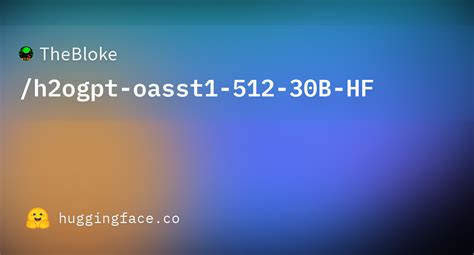 TheBloke H2ogpt Oasst1 512 30B HF At Main