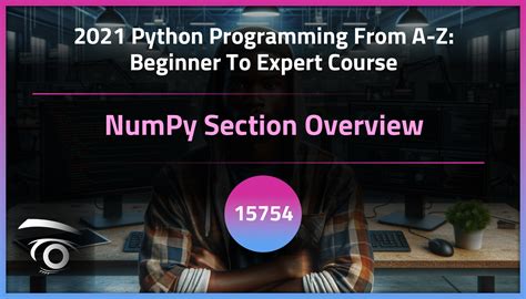 Numpy Section Overview 2021 Python Programming From A Z Beginner To