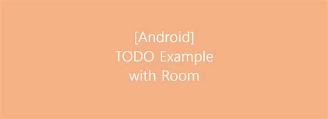 Android Room을 사용한 간단한 Todo Example Kotlin