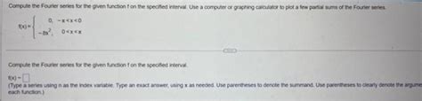 Solved Compute The Fourier Series For The Given Function F Chegg