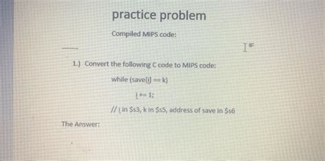 Solved Practice Problem Compiled Mips Code Te 1 Convert
