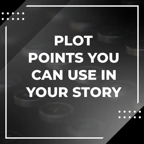 Plot Point Examples To Elevate Your Storytelling Adazing