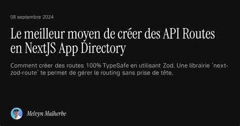 Le Meilleur Moyen De Créer Des Api Routes En Nextjs App Directory