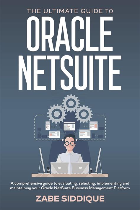 The Ultimate Guide To Oracle Netsuite A Comprehensive Guide To Evaluating