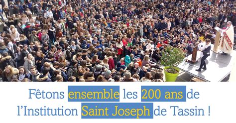 Fêtons Ensemble Les 200 Ans De Linstitution Saint Joseph De Tassin