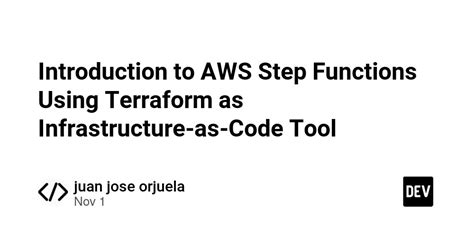 Introduction To Aws Step Functions Using Terraform As Infrastructure As