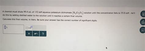 Solved A Chemist Must Dilute 99 4 ML Of 152 MM Aqueous Chegg