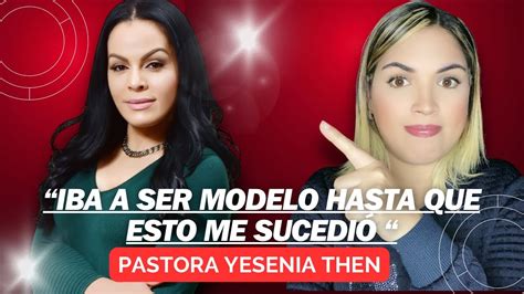 ‼️iba A Ser Modelo Hasta Que Esto Me SucediÓ Pastora Yesenia Then
