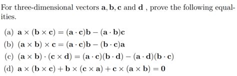 solved for three dimensional vectors a b c and d prove