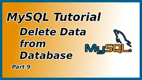 deleting data from database mysql tutorial part 9