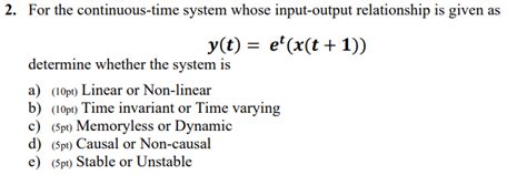 Solved 2 For The Continuous Time System Whose Input Output