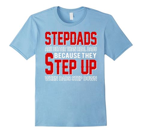 Stepdads Are Better Than Real Dads T Shirt Td Teedep
