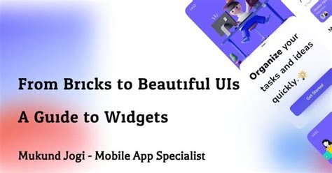 Mukund Jogi On Linkedin From Bricks To Beautiful Uis A Guide To Widgets