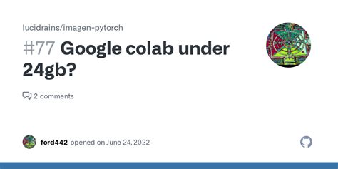 Google Colab Under 24gb Issue 77 Lucidrains Imagen Pytorch GitHub