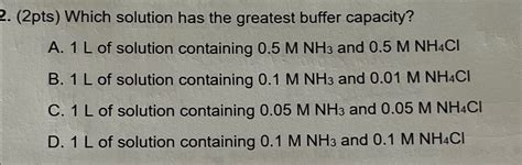 Solved 2pts ﻿which Solution Has The Greatest Buffer