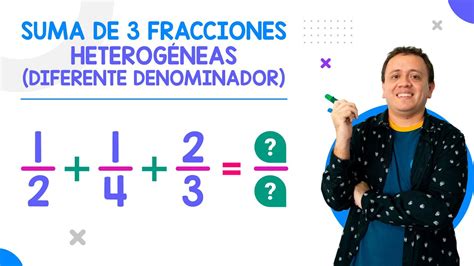 Suma De 3 Fracciones Heterogéneas Diferente Denominador Youtube