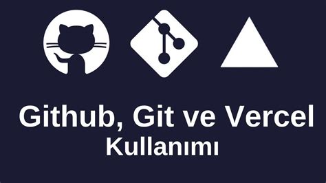 Github Git ve Vercel Kullanımı YouTube