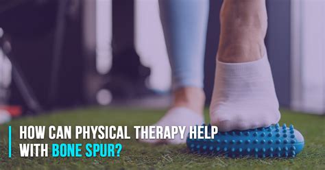 How Can Physical Therapy Help With Bone Spur