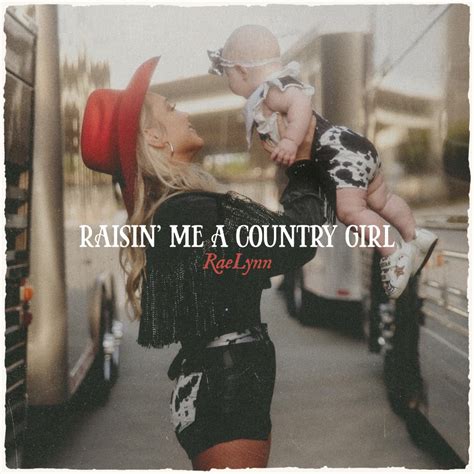 Raelynn Raisin Me A Country Girl