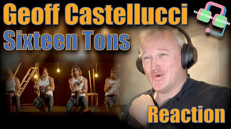 First Time Hearing Geoff Castellucci “sixteen Tons” Reaction Youtube