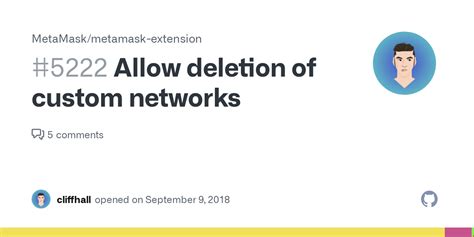 Allow Deletion Of Custom Networks · Issue 5222 · Metamask Metamask