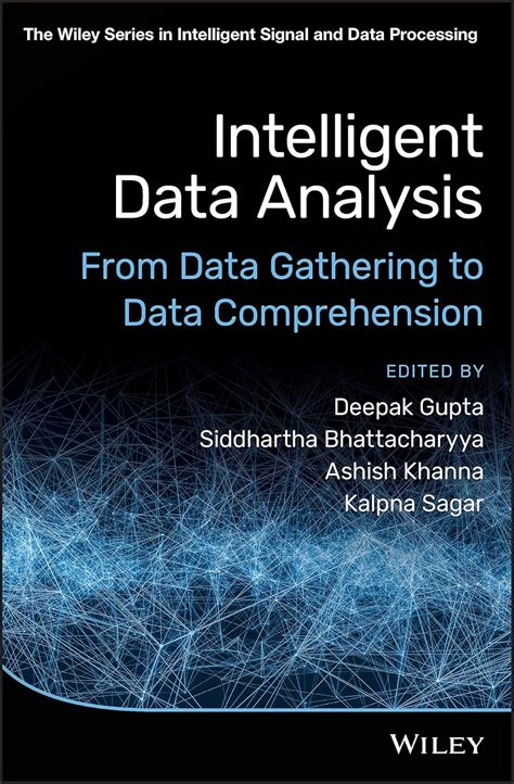 Intelligent Data Analysis From Data Gathering To Data Comprehension The Wiley Series In