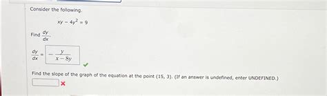 Solved Consider The Following Xy 4y2 9find Dydx Dydx Find