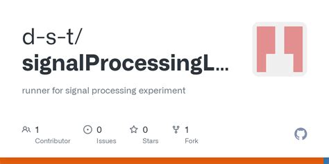 GitHub D S T SignalProcessingLab Runner For Signal Processing Experiment