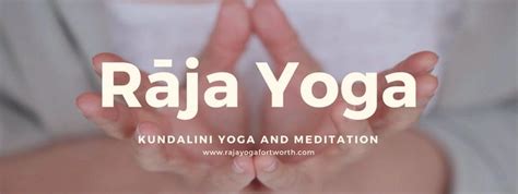 Kundalini Yoga Meditation Rāja Yoga Fort Worth Texas