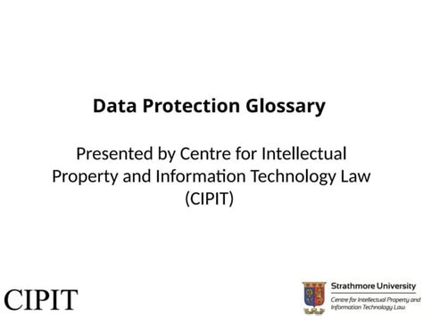 Data Protection Glossary Presented By Iciiipptx