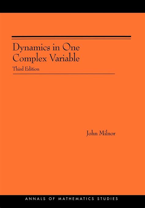Dynamics In One Complex Variable Third Edition Annals Of Mathematics