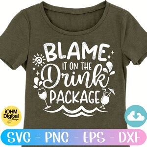 Blame It On The Drink Package Svg Png Eps Dxf Cut File Cruise Svg Vacation Mode Svg Cruise