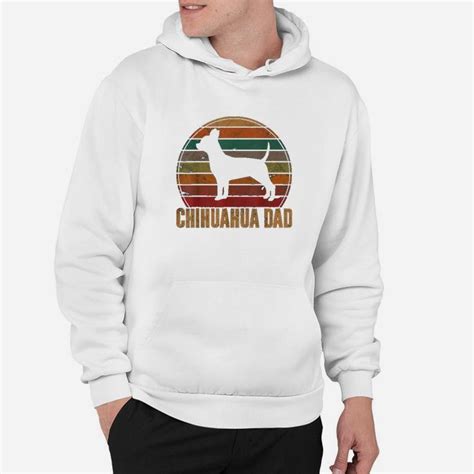 Retro Chihuahua Dad T Chi Chi Daddy Dog Owner Pet Father Hoodie