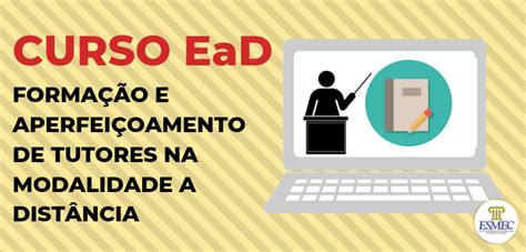 Inscrições abertas para curso Formação e Aperfeiçoamento de Tutores na