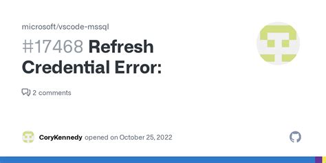Refresh Credential Error · Issue 17468 · Microsoftvscode Mssql · Github