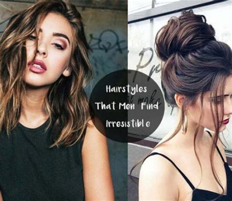 Top Sexy Hairstyles For Women That Men Find Irresistible