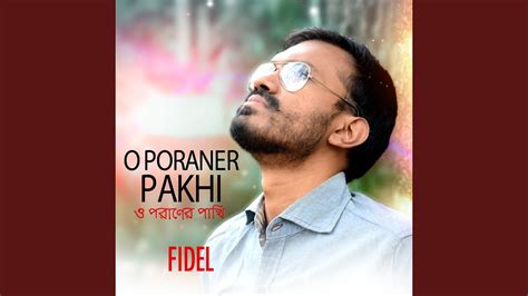 O Poraner Pakhi Youtube