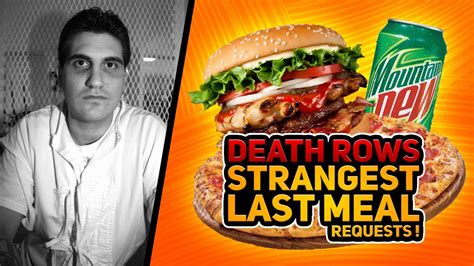 10 Strangest Last Meal Requests On Death Row Youtube