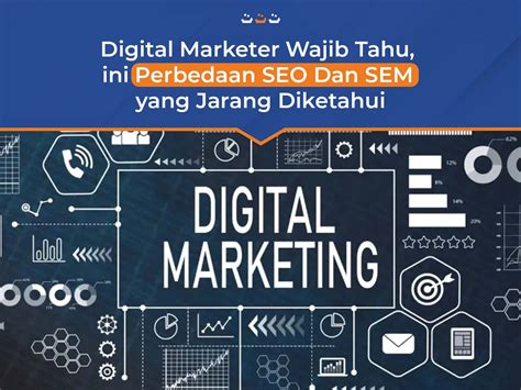 Digital Marketer Wajib Tahu Ini Perbedaan Seo Dan Sem Yang Jarang