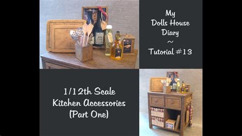 My Dolls House Diary Tutorial Th Scale Kitchen Accessories YouTube