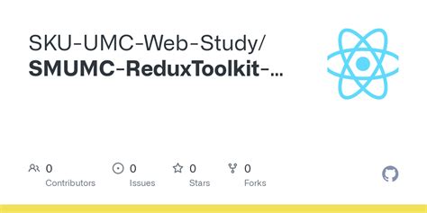 GitHub SKU UMC Web Study SMUMC ReduxToolkit BED