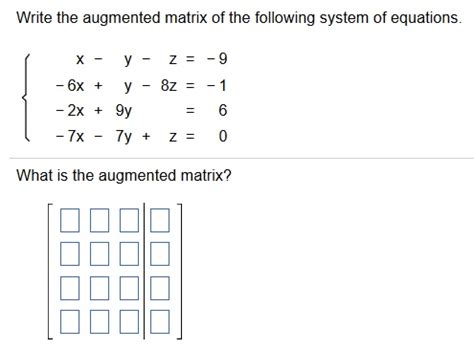 Solved Write The Augmented Matrix Of The Following System Of Chegg