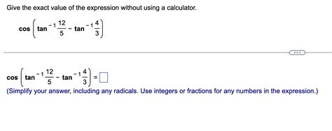 Solved Give The Exact Value Of The Expression Without Using Chegg