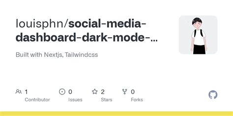 Github Louisphnsocial Media Dashboard Dark Mode Tailwindcss Built