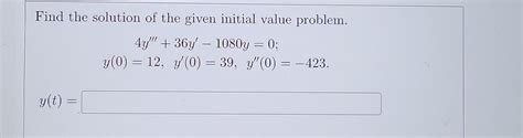 Solved Find The Solution Of The Given Initial Value Problem