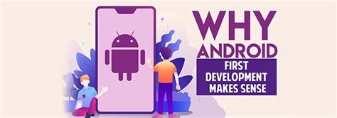 Why You Must Go For Android First Development