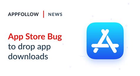 A Bug In The App Store Drops Apps Downloads By Half