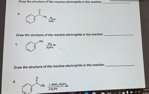 Solved Draw The Structure Of The Reactive Electrophile In
