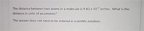 Solved The Distance Between Two Atoms In A Molecule Is
