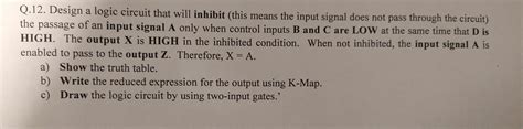 Solved Q Design A Logic Circuit That Will Inhibit This Chegg Com